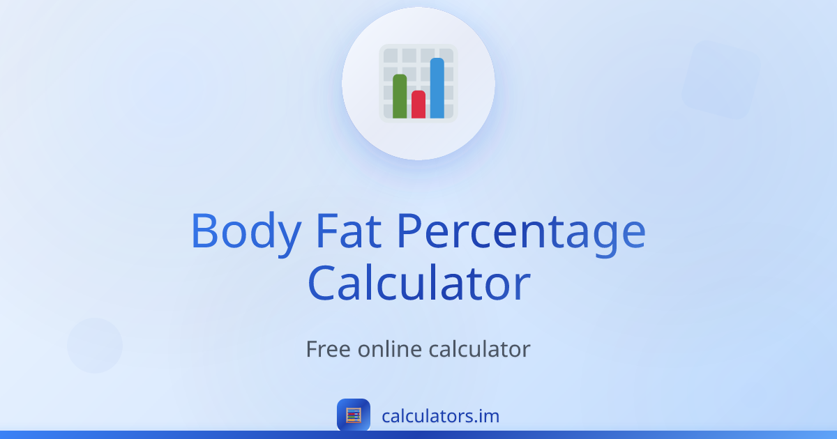Body Fat Percentage Calculator - Accurate Body Composition Analysis ...