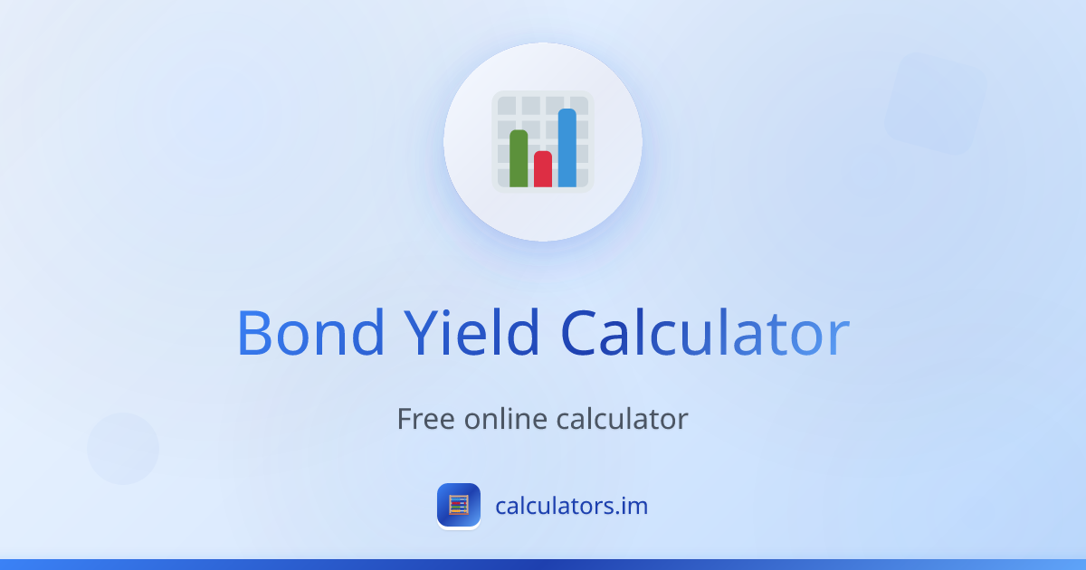 Bond Yield Calculator for Investments