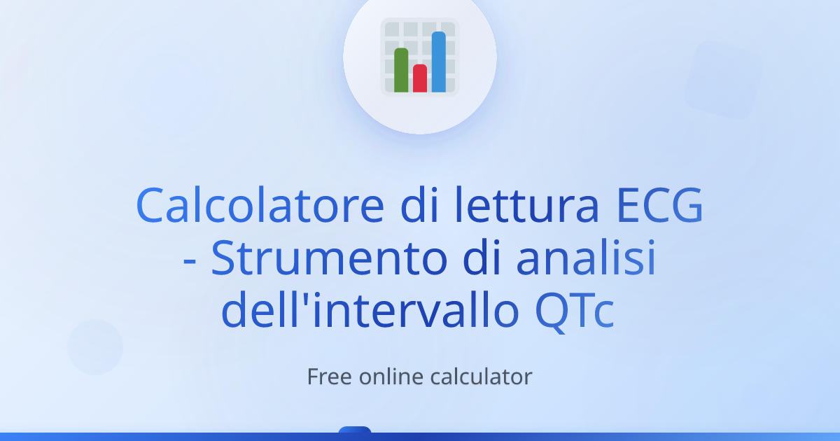 Calcolatore di lettura ECG - Strumento di analisi dell'intervallo QTc