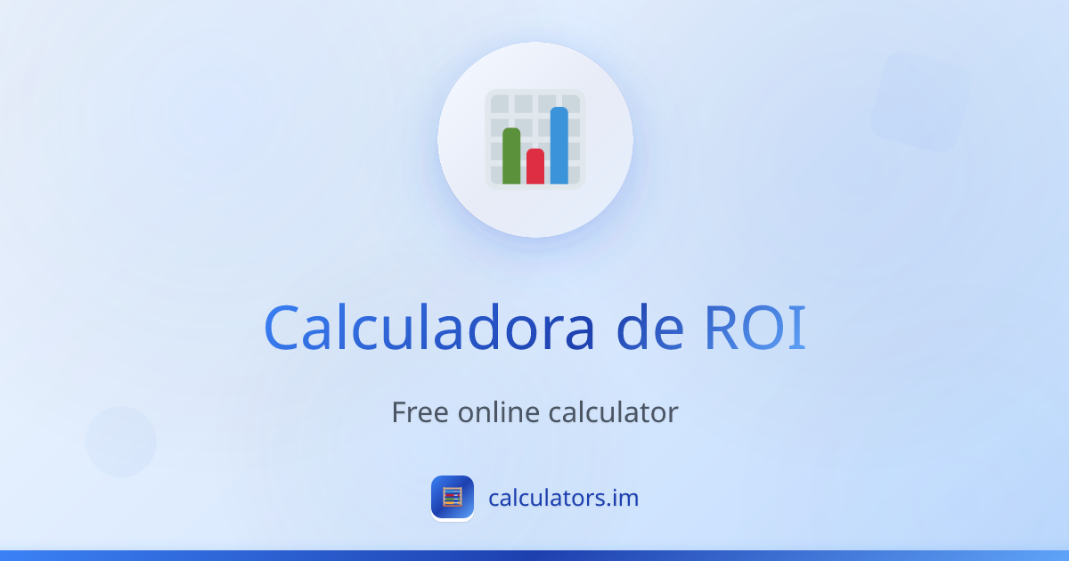 Calculadora de ROI - Calculadora de Retorno sobre o Investimento | Ferramenta Gratuita