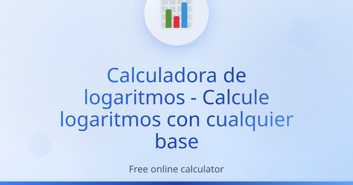 Calculadora de logaritmos gratuita - Calcule logaritmos con cualquier base