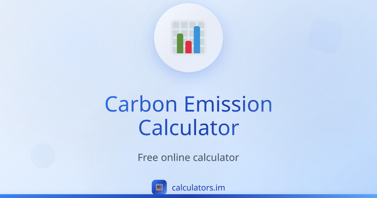Carbon Emission Calculator - Calculate Your Carbon Footprint