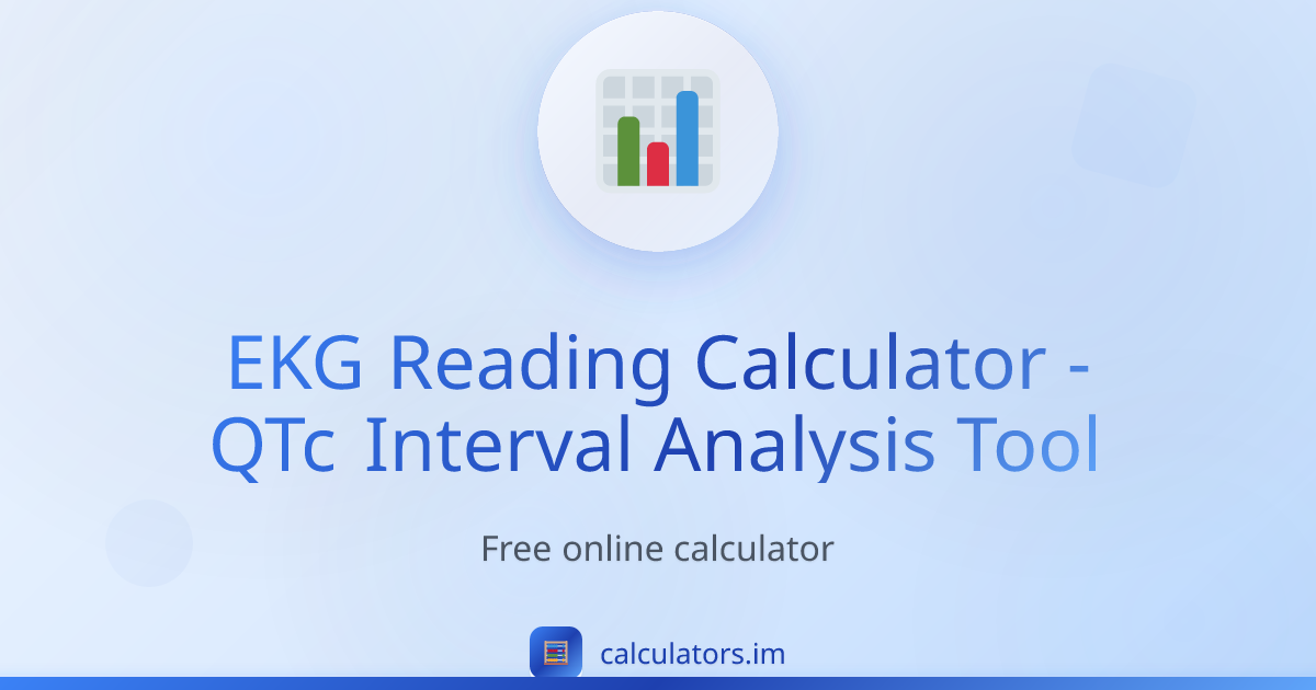 EKG Reading Calculator - QTc Interval Analysis Tool