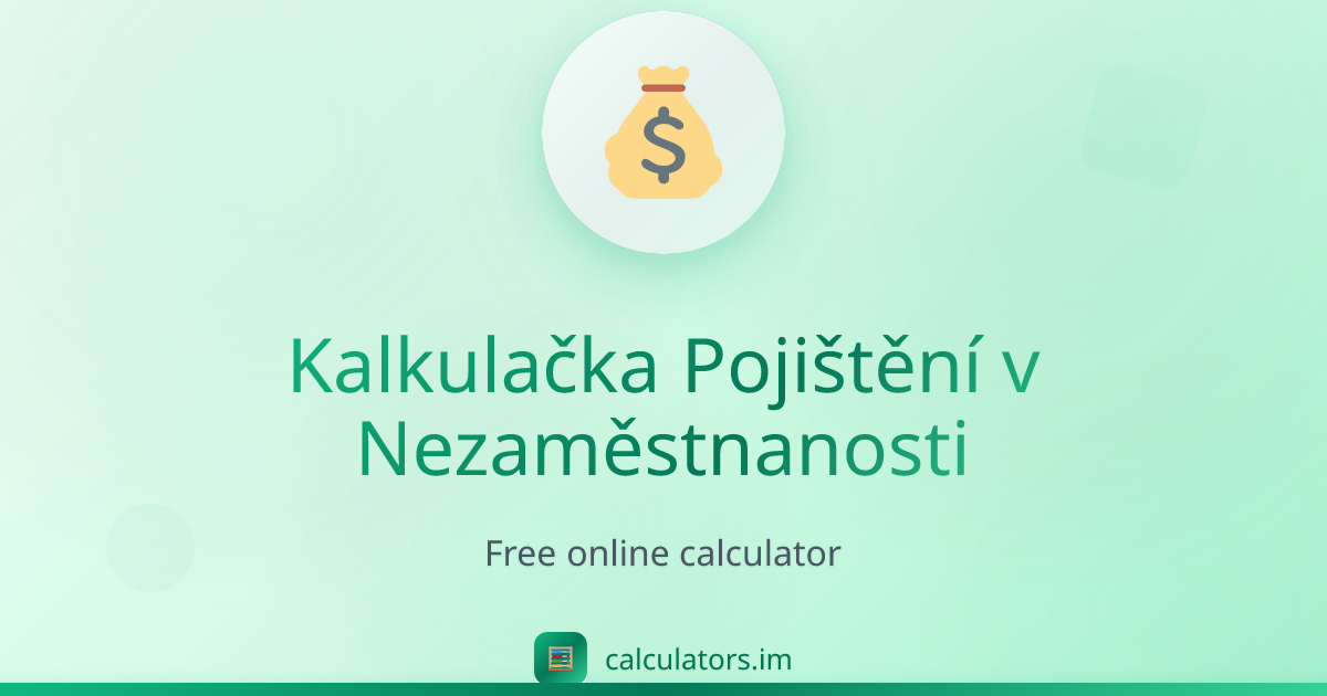 Kalkulačka pojištění v nezaměstnanosti