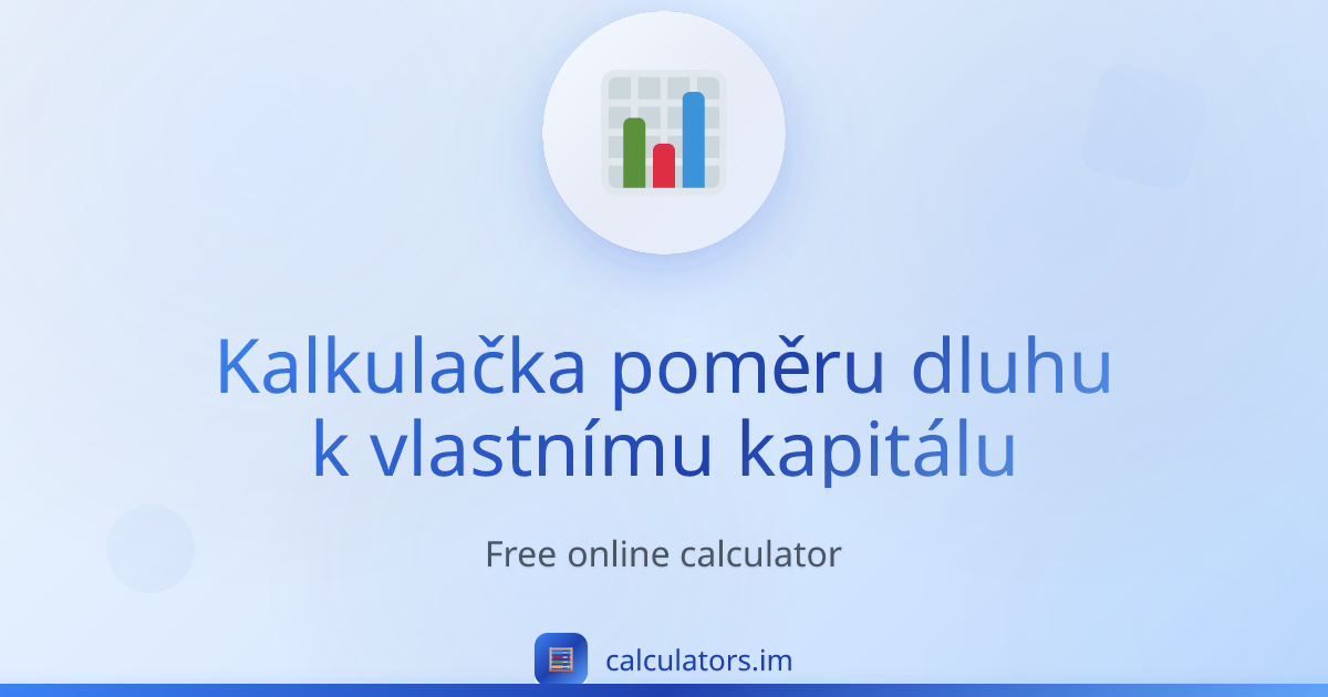 Kalkulačka Poměru Dluhu k Vlastnímu Kapitálu