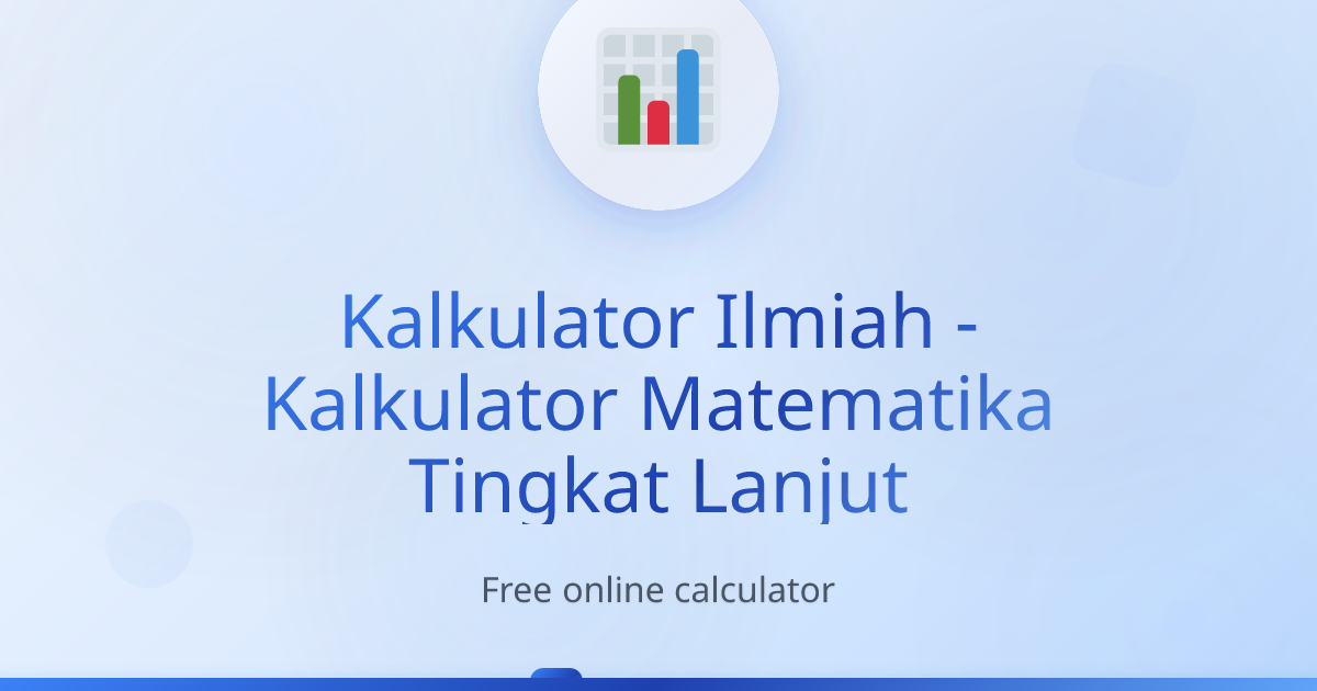 Kalkulator Ilmiah - Kalkulator Matematika Tingkat Lanjut Gratis
