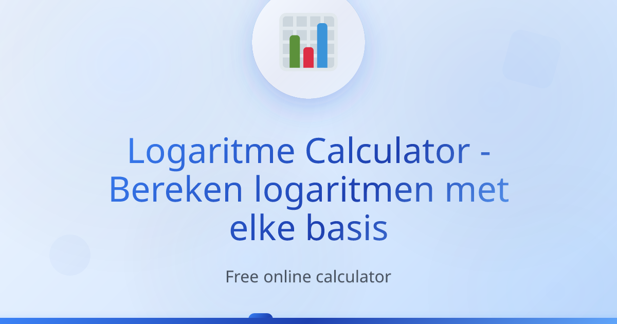 Gratis logaritmecalculator - Bereken logaritmen met elke basis