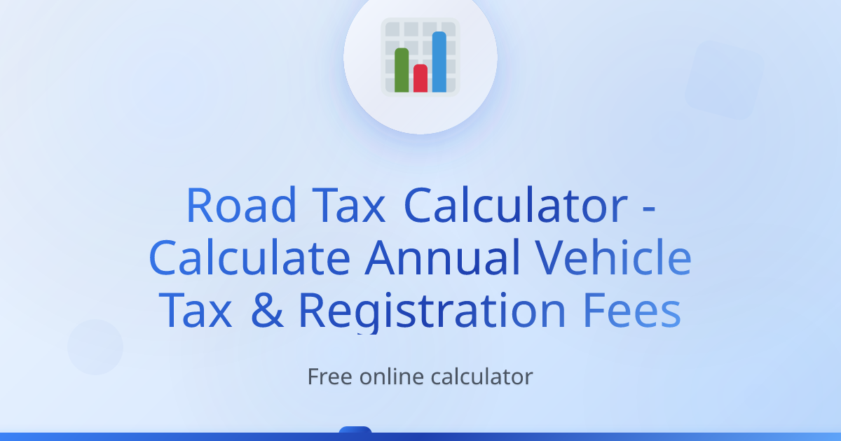 Road Tax Calculator for Vehicles