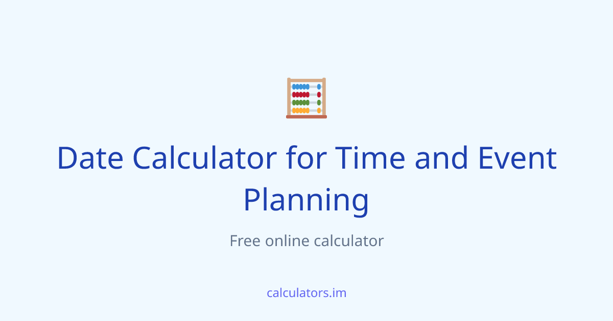 Date Calculator for Time and Event Planning