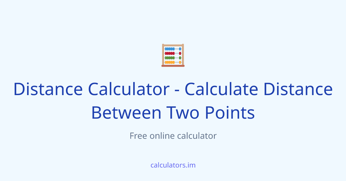 Distance Calculator - Calculate Distance Between Two Points