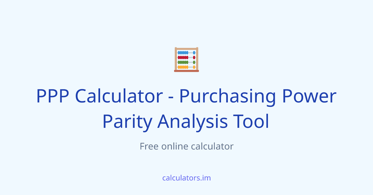 PPP Calculator - Purchasing Power Parity Analysis Tool