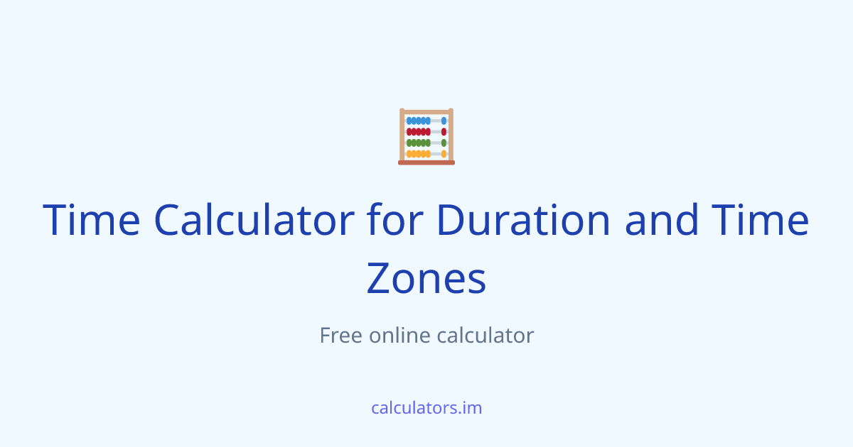 Time Calculator for Duration and Time Zones